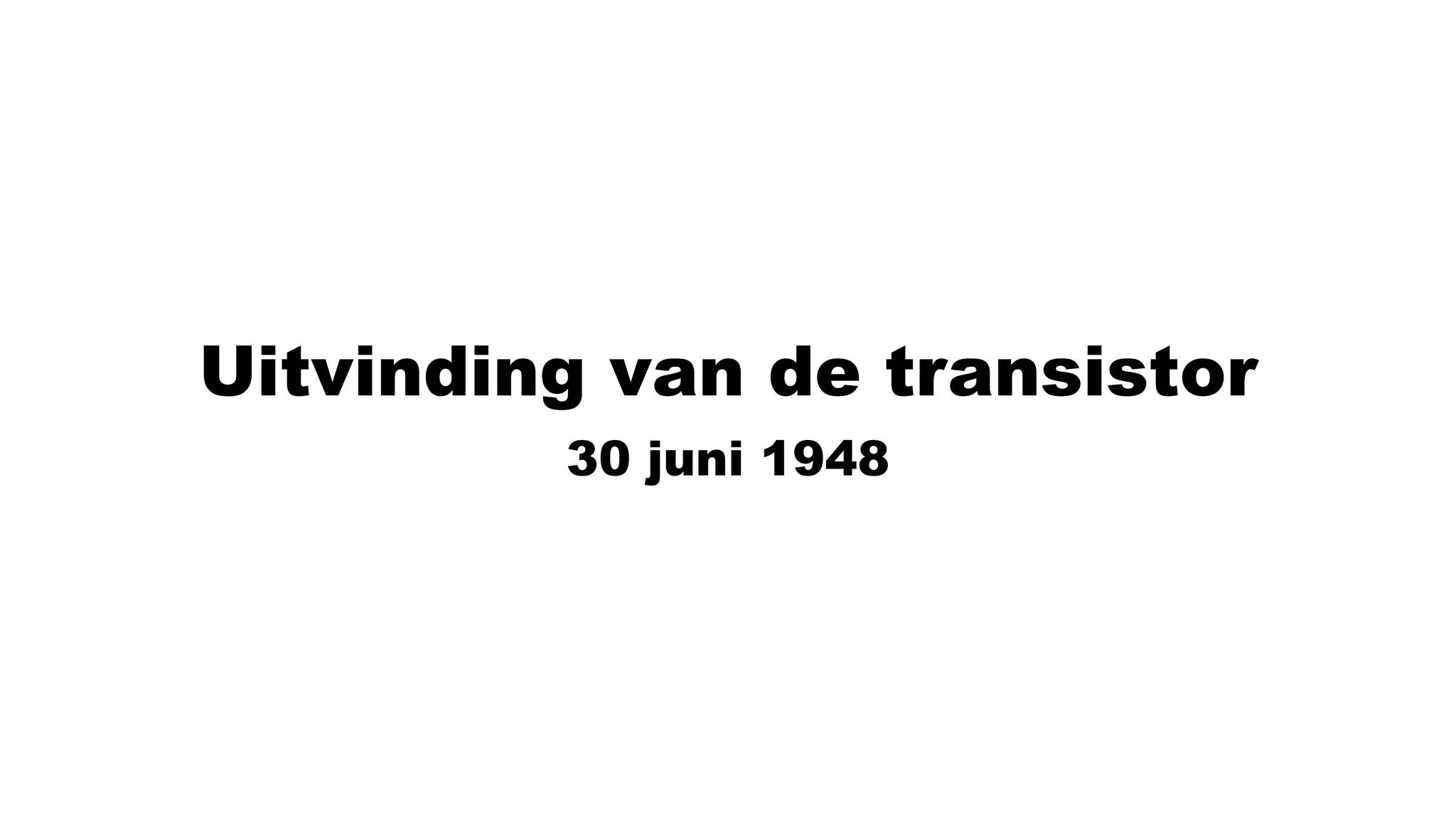 Uitvinding van de transistor | PPTX