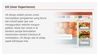 Presentasi UI/UX, Pengertian, perbedaan, tujuan UI/UX | PPTX