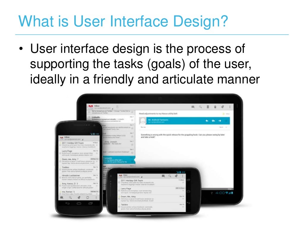 What is User Interface Design?•