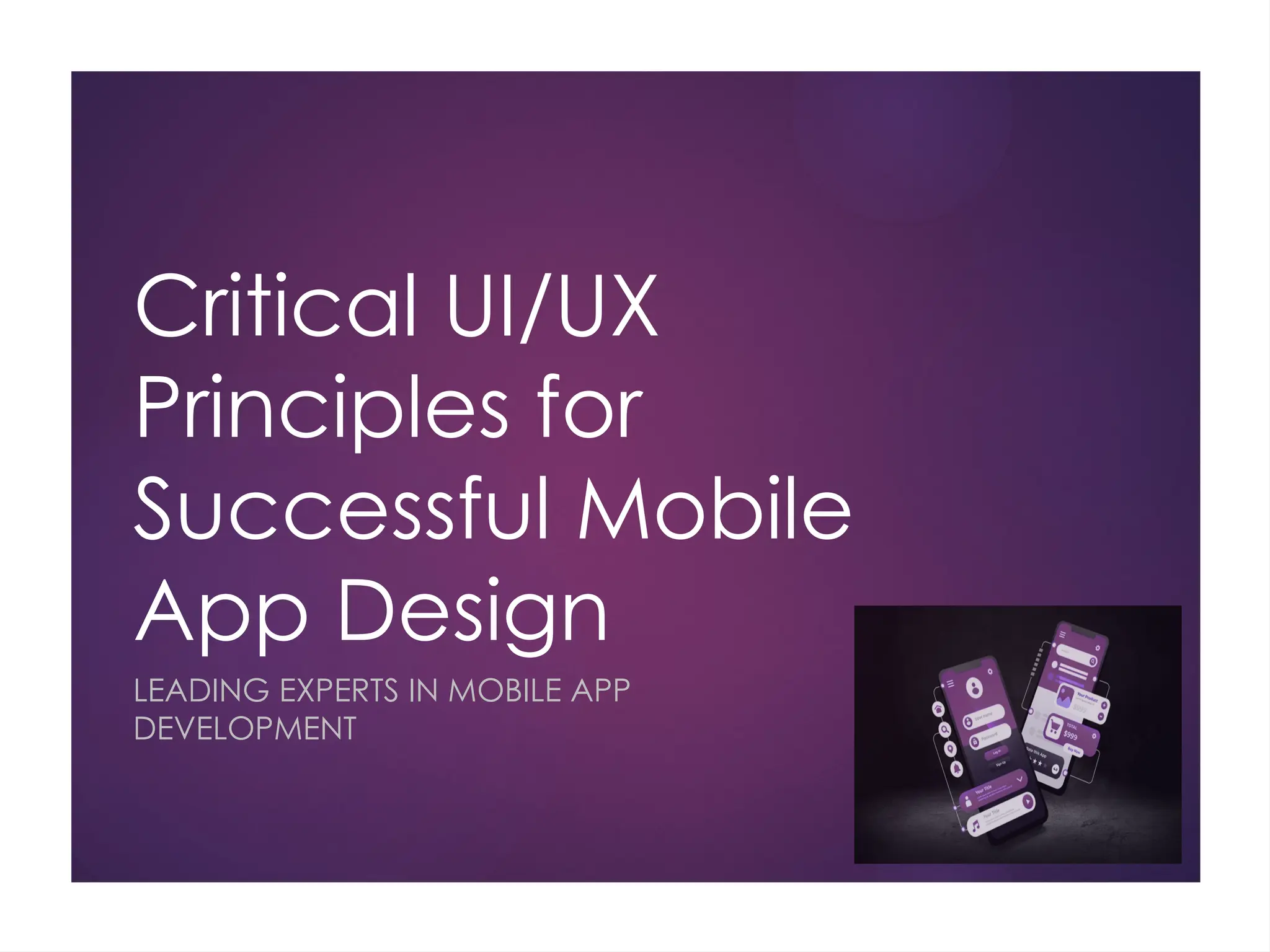 Critical UI/UX Principles for Mobile App Development | PPTX