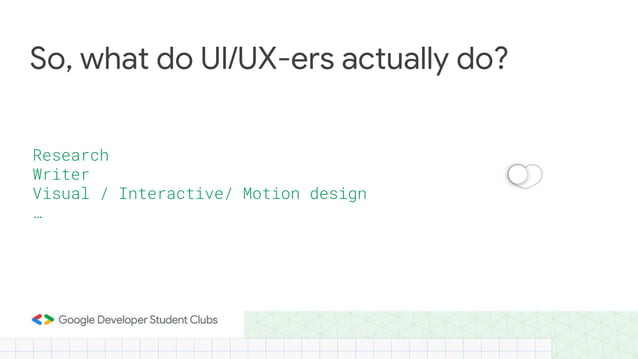 [GDSC @ UoL] Chip Chat | UI vs. UX | PPTX