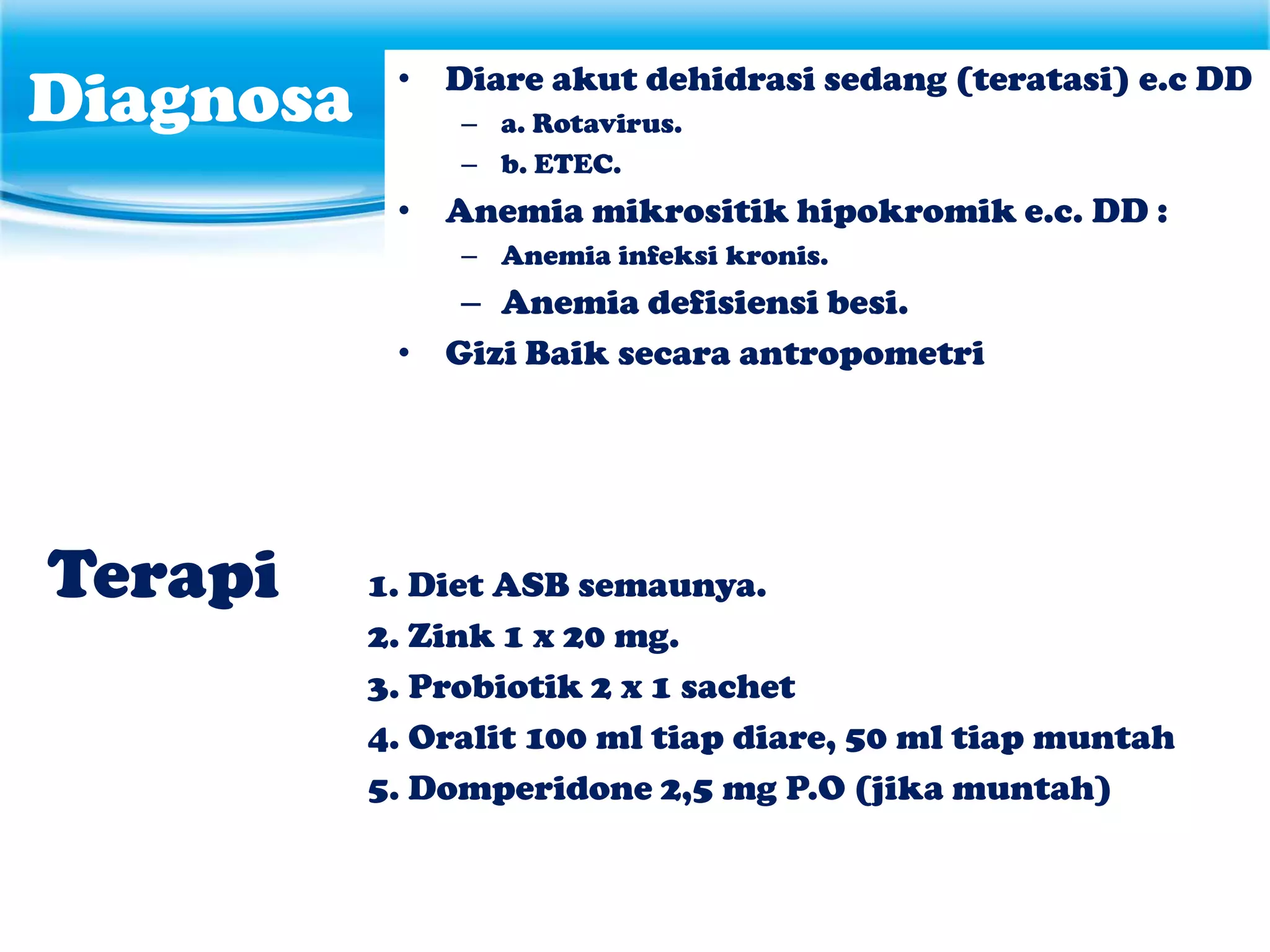 Seorang Anak Laki-laki dengan Diare Akut Dehidrasi Sedang, Anemia ...