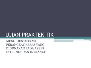 Ujian praktek tik | PPTX