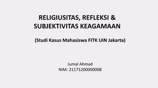 Religiusitas, Refleksi dan Subjektivitas Keagamaan (Studi Kasus ...