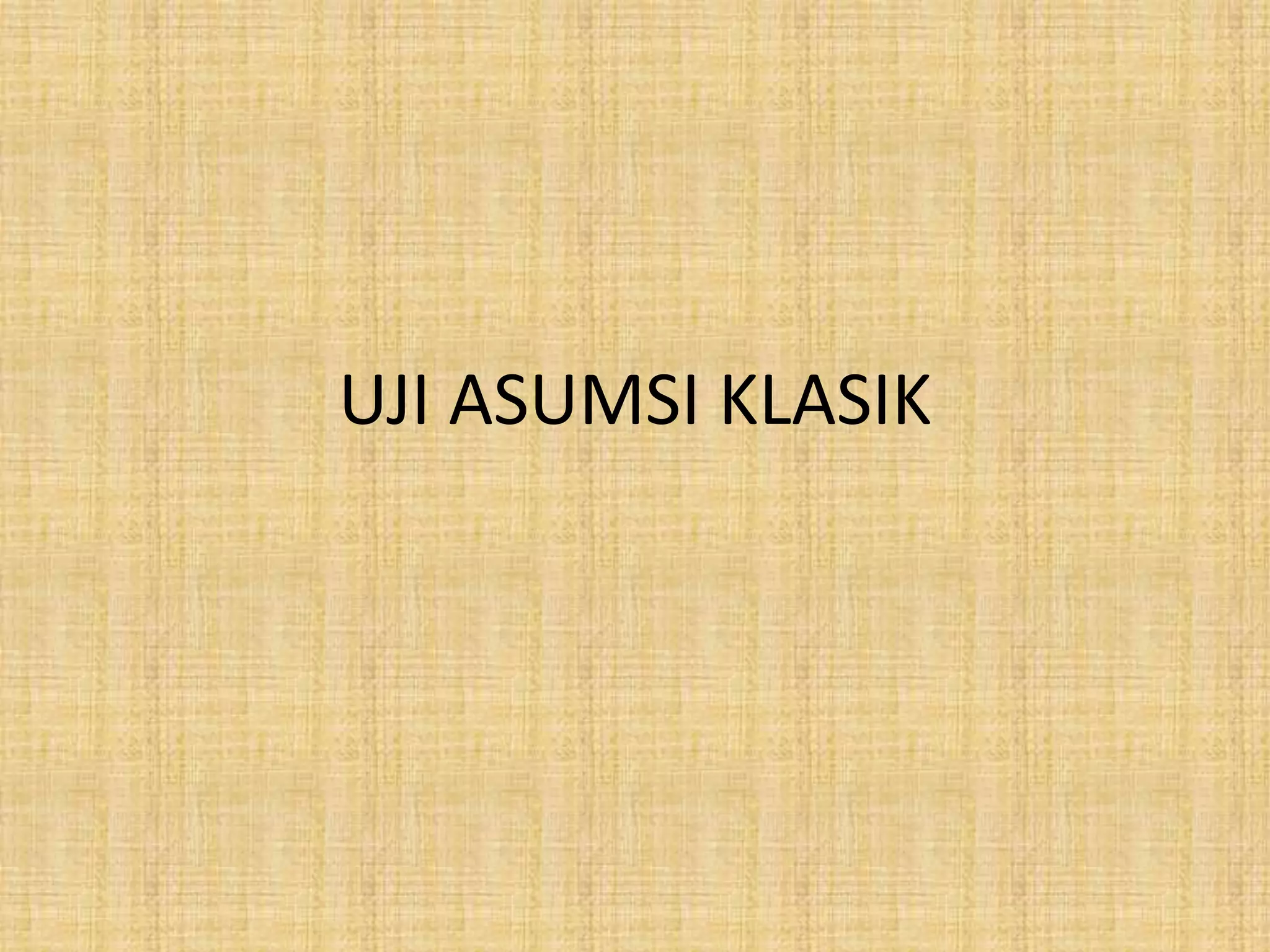 Uji asumsi klasik | PPTX