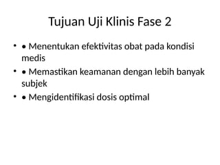 Tahapan metodelogi Uji_Klinis_Fase_2.pptx