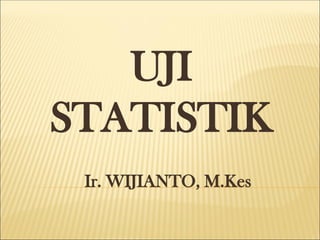 Metodologi Penelitian "UJI STATISTIK".ppt