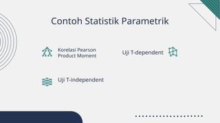 UJI STATISTIK PARAMETRIK_menggunakan SPSS.pptx