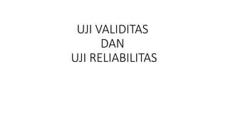 Contoh pengujian UJI VALIDITAS & RELIABILITAS | PPTX