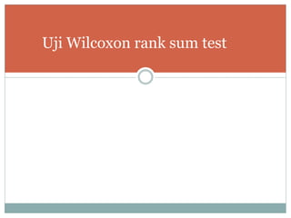Uji wilcoxon dan mann whitney | PPTX