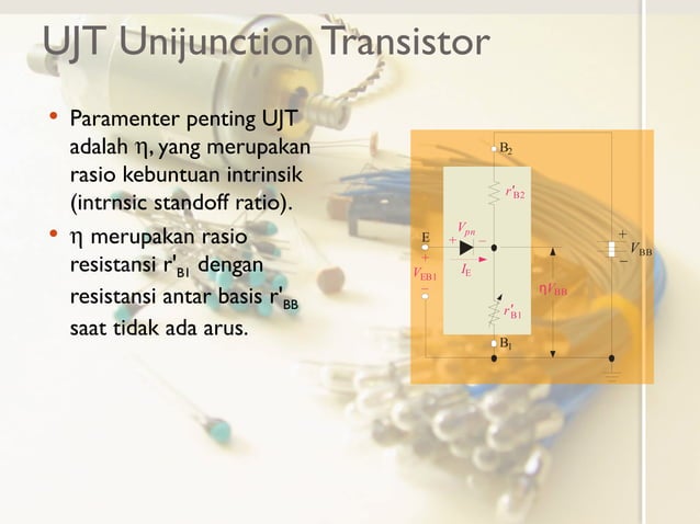 Uni Junction Transistor - Elektronika Dasar | PPT
