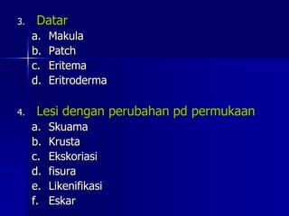Ujud Kelainan Kulit.ppt
