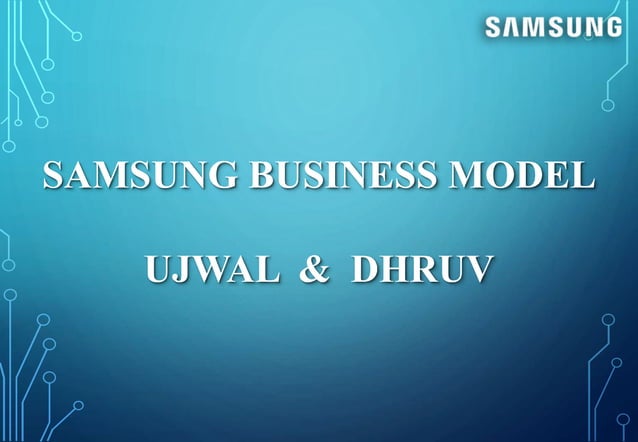 Samsung Business Model | PPTX | Technology Industry | Industries