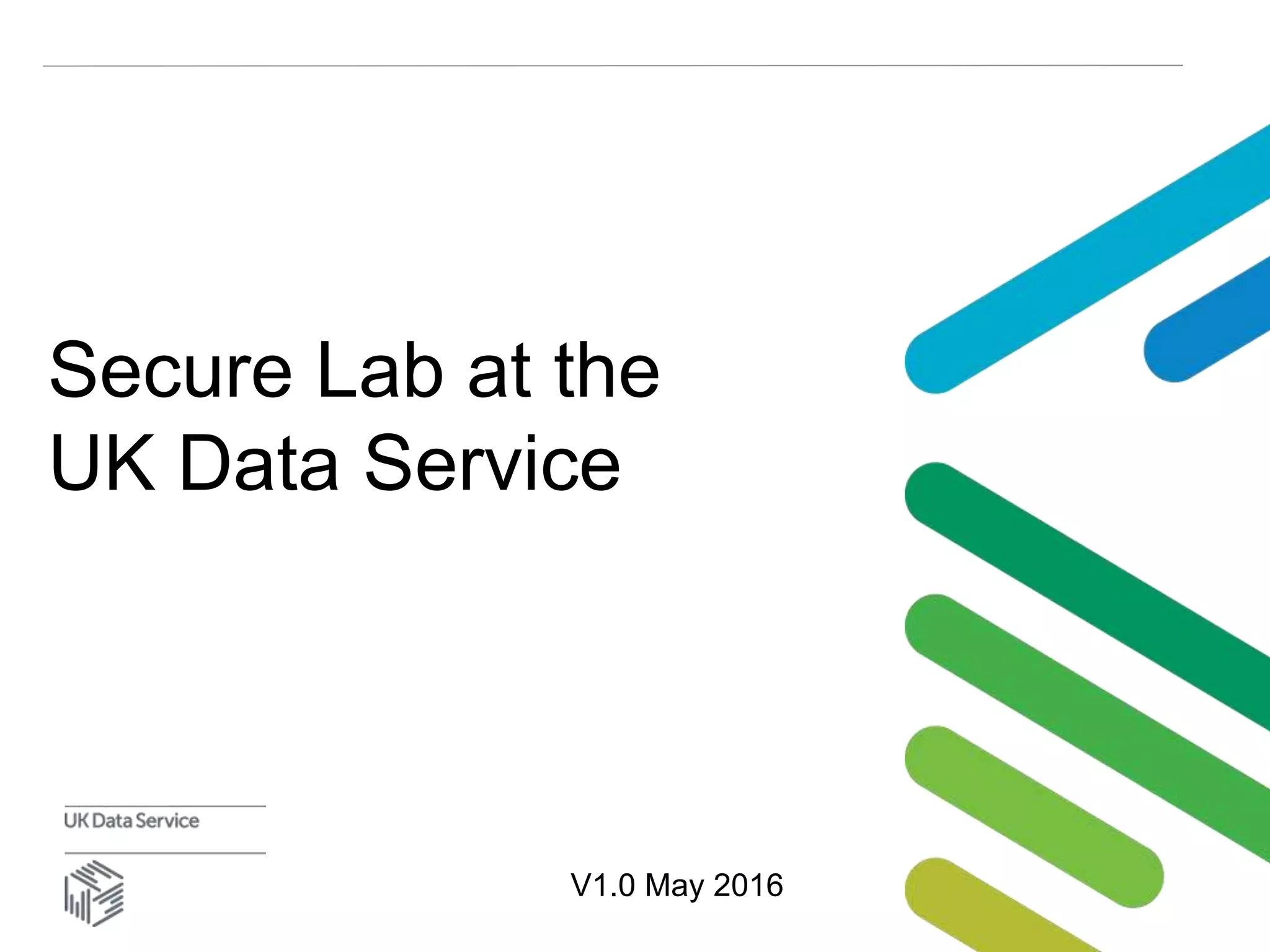 Secure Lab at the UK Data Service | PPTX