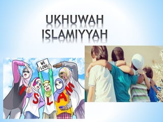 UKHUWAH ISLAMIYYAH.pptx