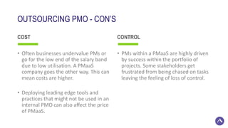 Pro's and Con's of Project Management as a Service | PPTX