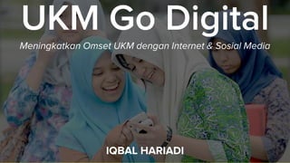 UKM Go Digital - Meningkatkan Omset UKM Dengan Internet dan Sosial ...
