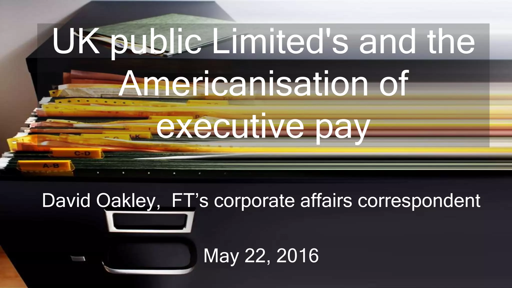 Uk plc and the americanisation of executive pay | PPTX | Personal ...