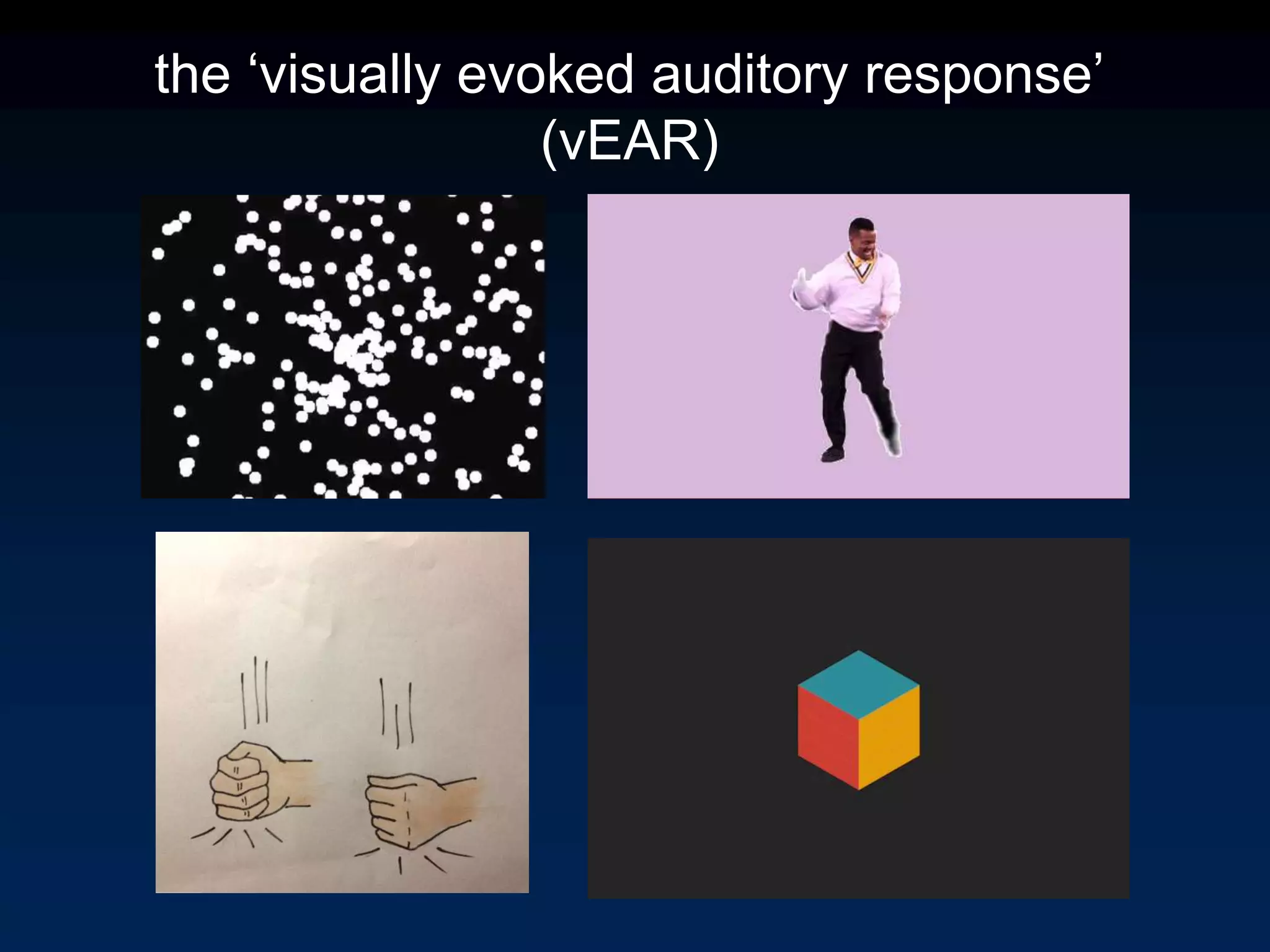 Hearing through your eyes: Modulation of visually-evoked auditory ...