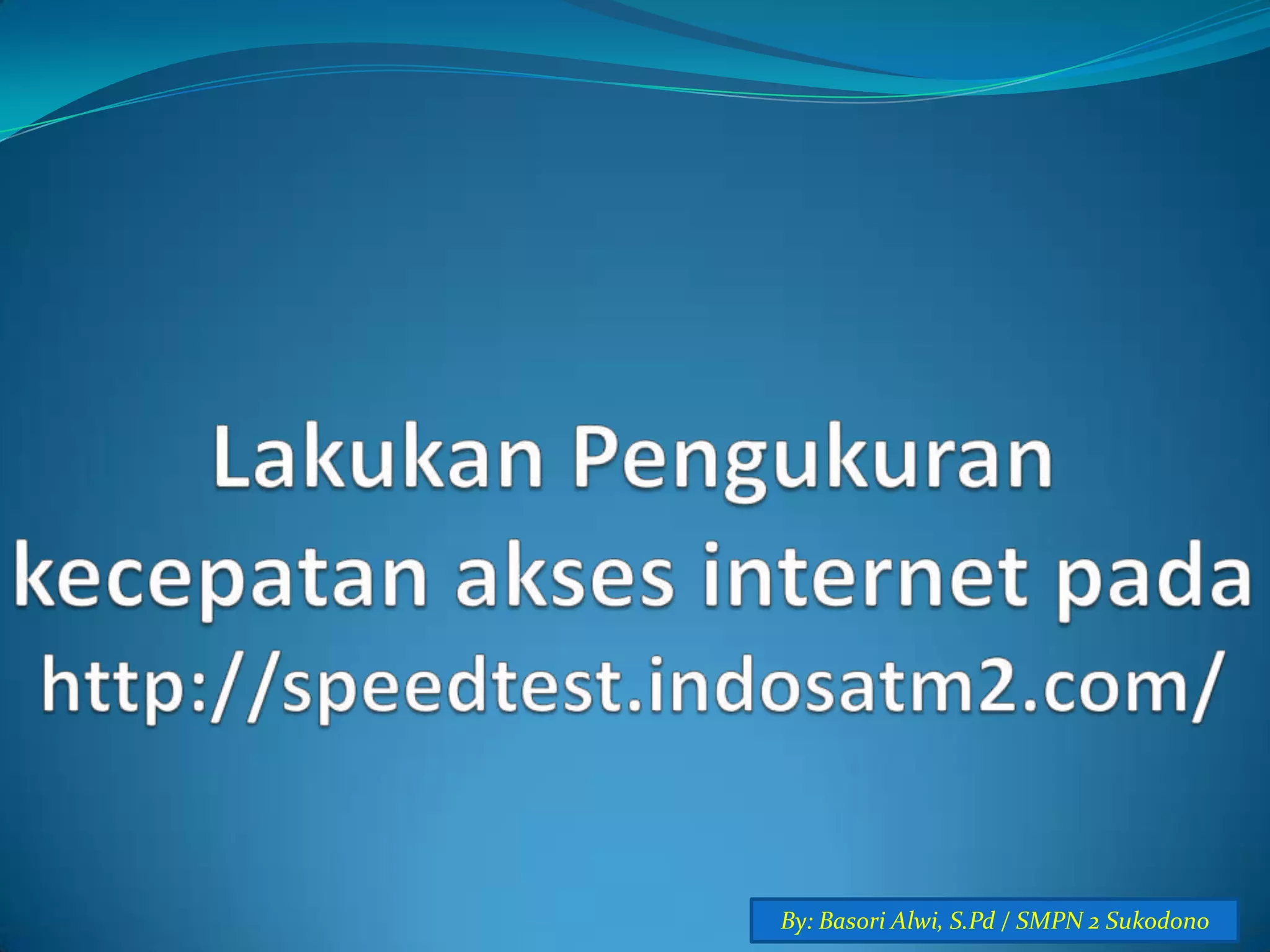 Ukuran kecepatan akses internet | PPTX