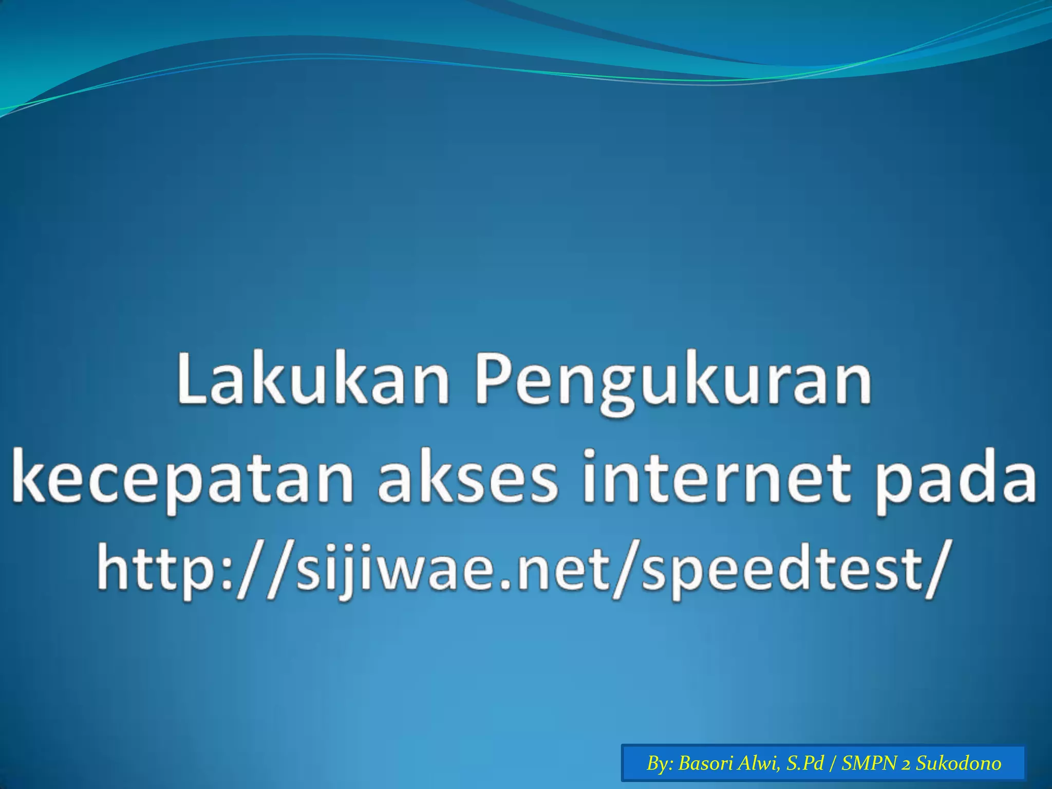 Ukuran kecepatan akses internet | PPTX