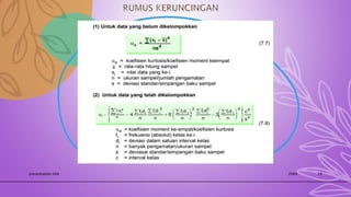 UKURAN KEMENCENGAN DAN KERUNCINGAN SUATU DISTRIBUSI.pptx