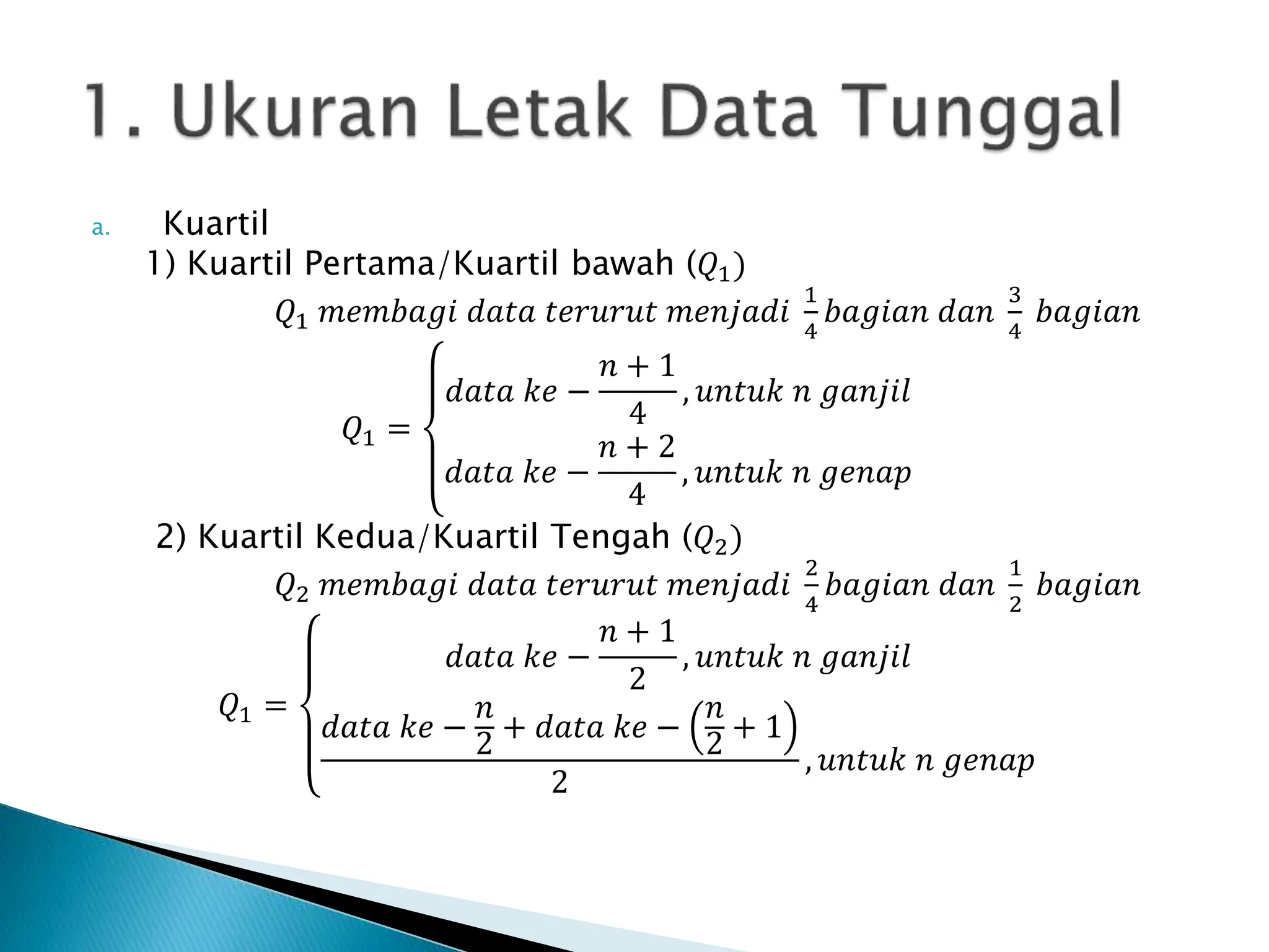 Statistika tentang Ukuran Letak untuk data berkelompok dan data tunggal ...