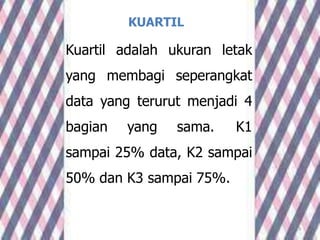 Ukuran Letak Data kuartil dan beberapa pembagian lainnya | PPT