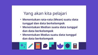 Ukuran Pemusatan Data Tunggal dan Data Berkelompok | PPTX