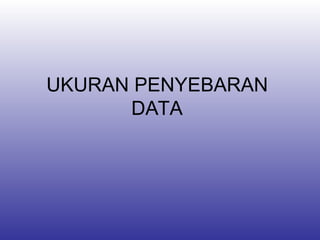 UKURAN_PENYEBARAN_DATA_komplet dasar dasar statistik.ppt