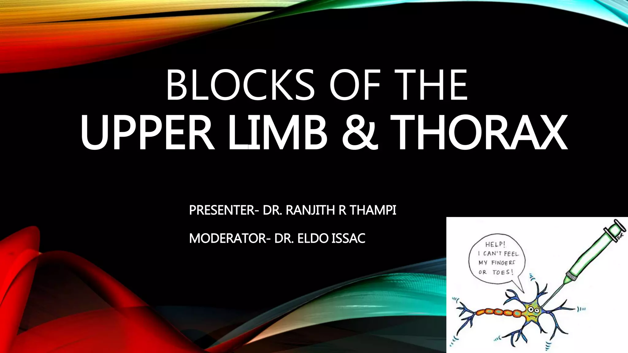 Regional Blocks of the Upper Limb and Thorax RRT | PPTX
