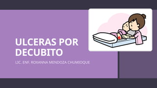 ULCERAS POR DECUBITO SEMANA.. 14 (1).pptx