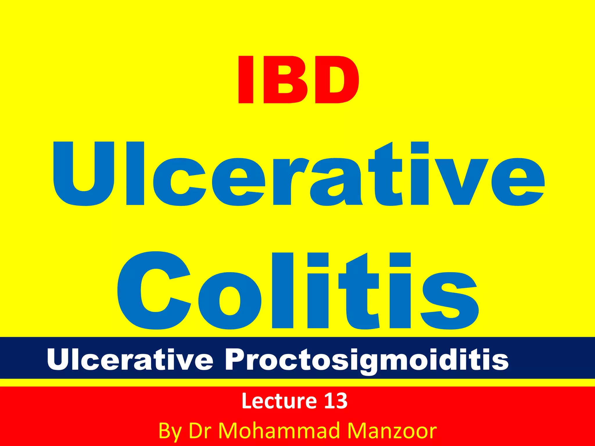Ulcerative colitis, classification, causes,clinical features ...