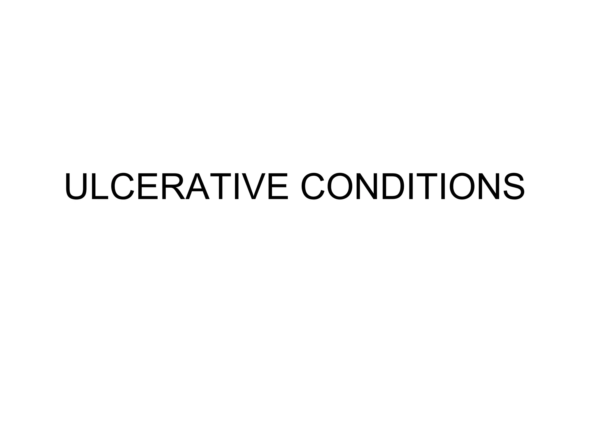 Ulcerative conditions | PPT