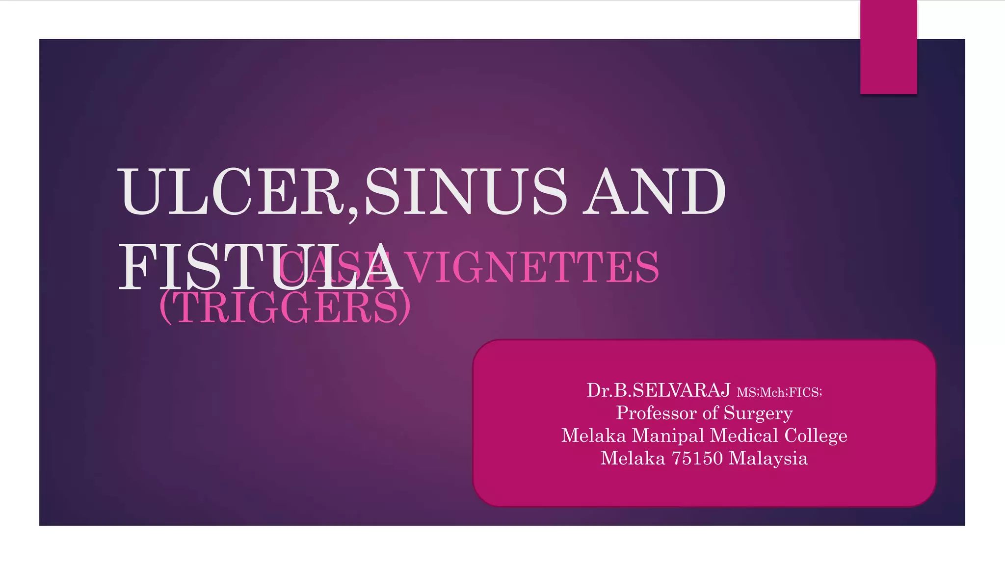 Ulcer, sinus and fistula/ pbl case scenario triggers | PPTX