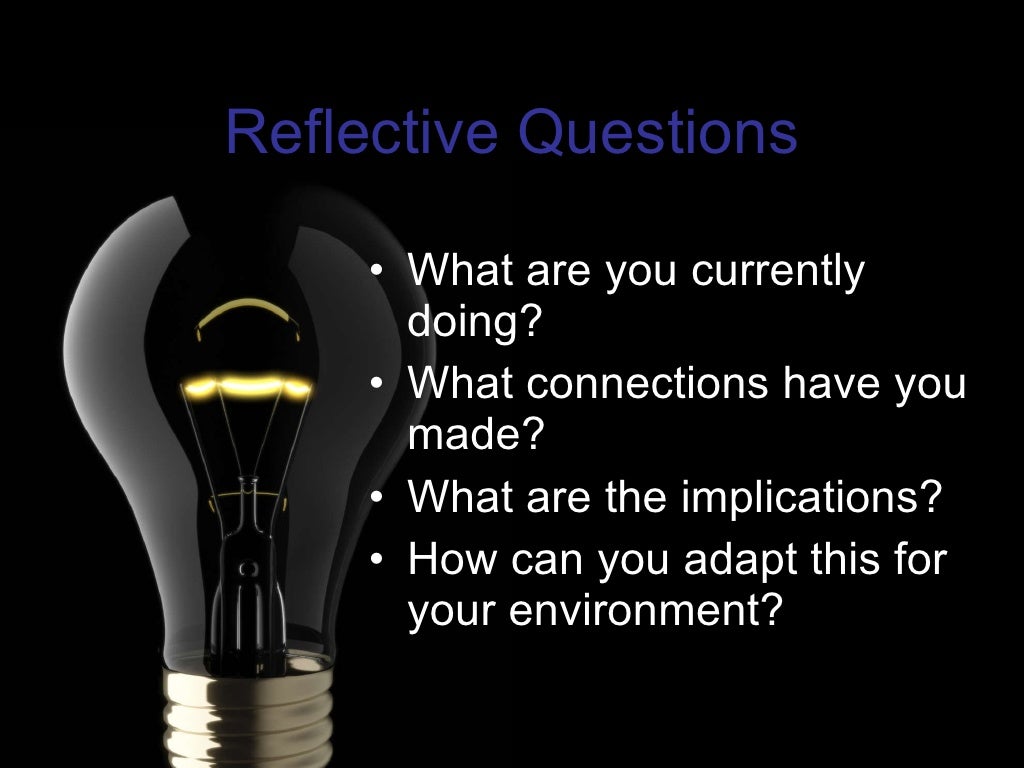 Reflective Questions What are you