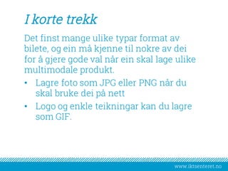 Ulike biletformat og_komprimering 7.kl_nn | PPT