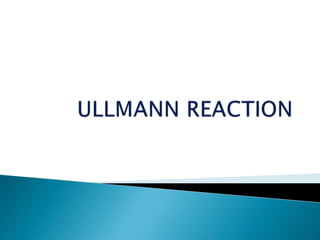 Ullmann reaction | PPTX