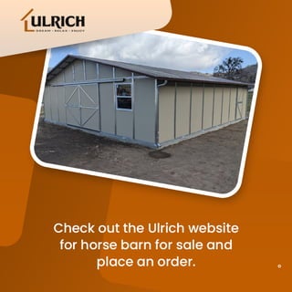 Ulrich Prefab Horse Barns: Easy to Install and Convenient to Use | PDF