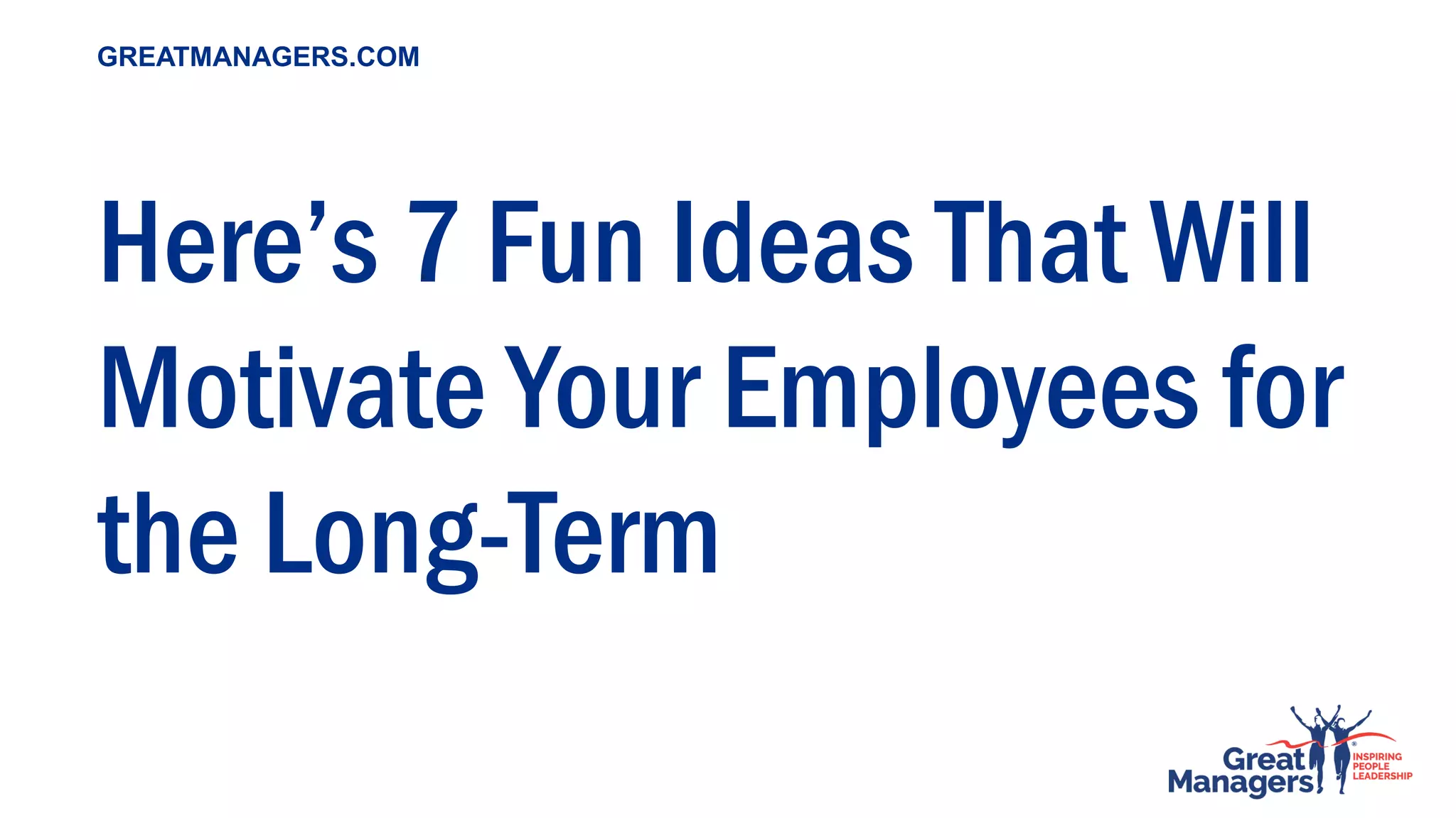 7 Fun Ideas to Motivate your Employees | PDF