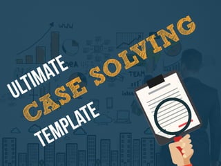 Ultimate Case Study Solving Template | PPT