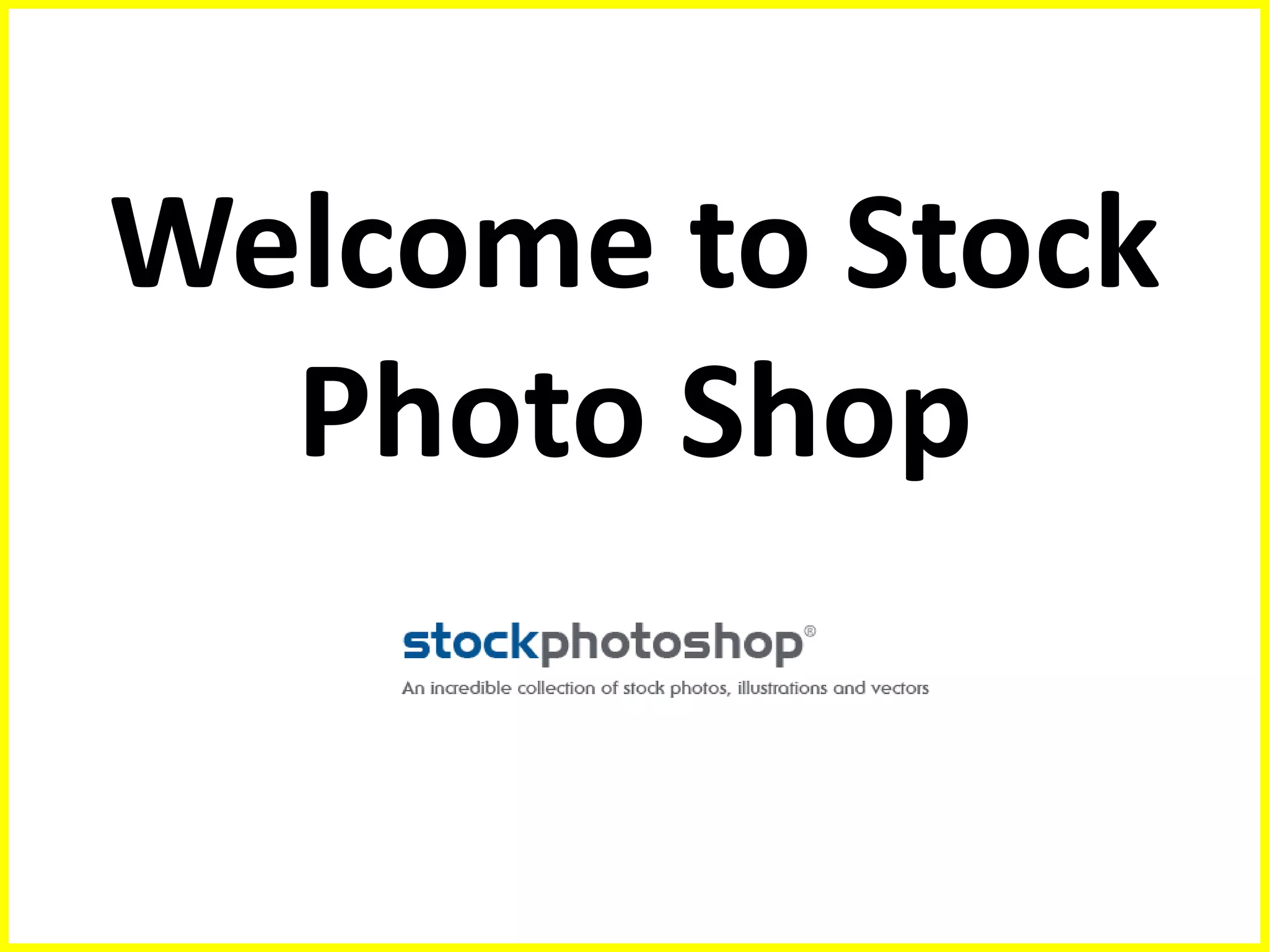 Find the Ultimate Collection of Stock Images at Stockphotoshop | PPT