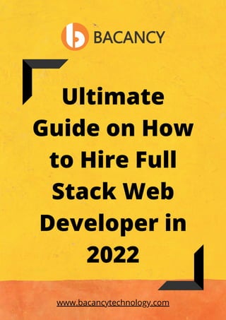 Ultimate guide on how to hire full stack web developer in 2022 | PDF