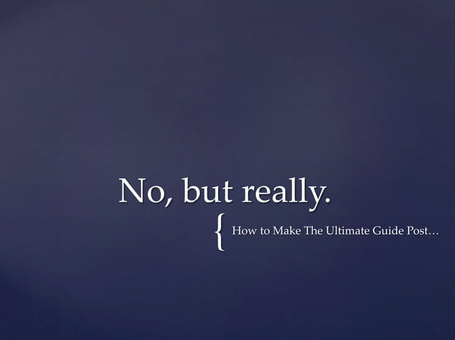 The Ultimate Guide to Writing "The Ultimate Guide" posts | PPT