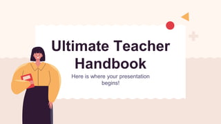 Ultimate Teacher Handbook by Slidesgo.pptx