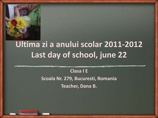 Ultima zi a anului scolar 2011 2012 | PPTX | National & Civic Holidays ...