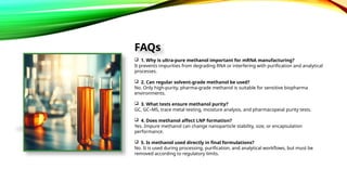 Ultra-high purity methanol ensures mRNA formulation safety | PPTX