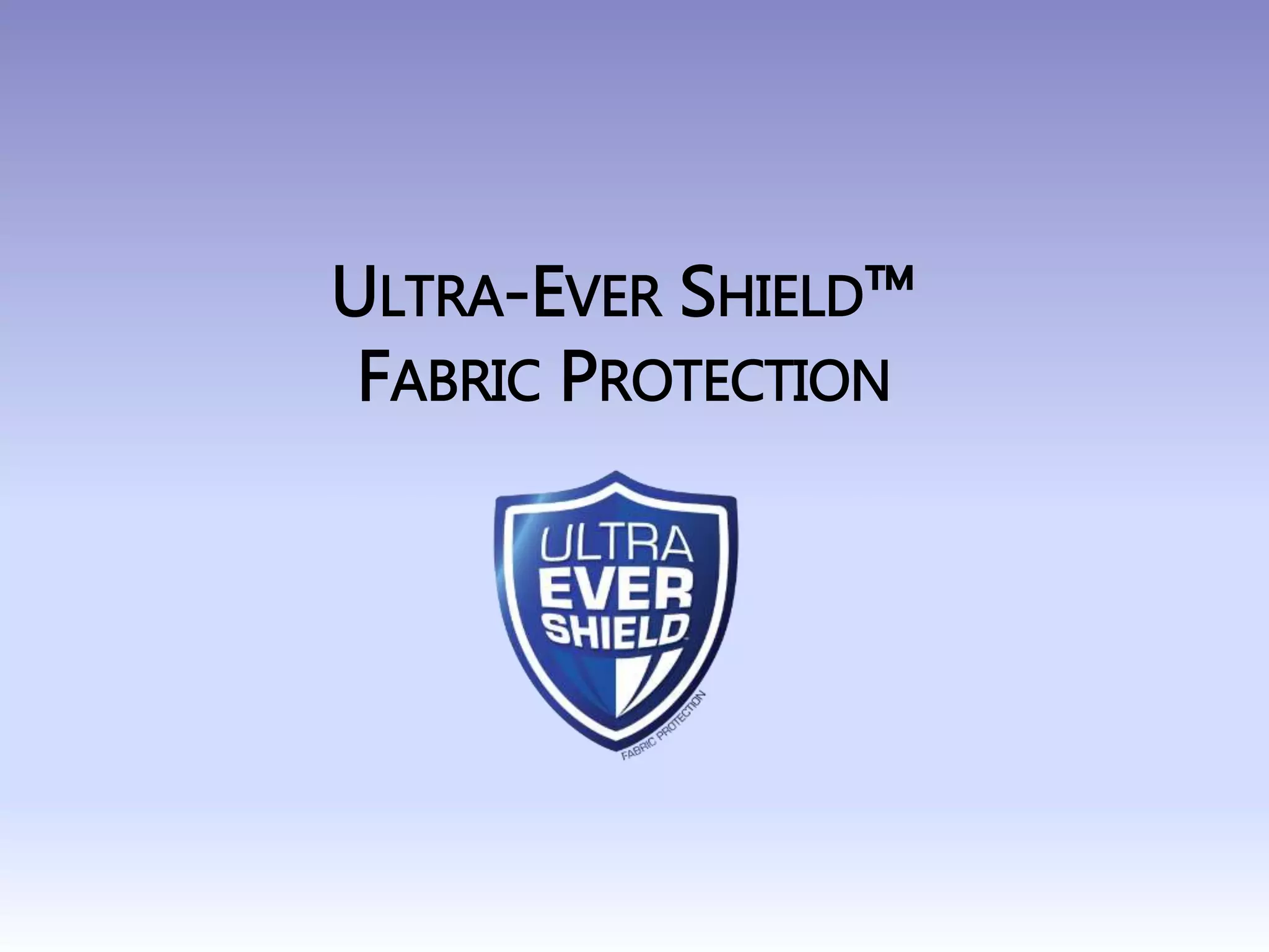 Ultra-Ever Shield - 2-13-14 | PPTX