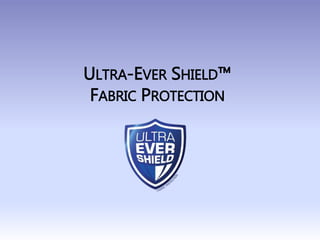Ultra-Ever Shield - 2-13-14 | PPTX