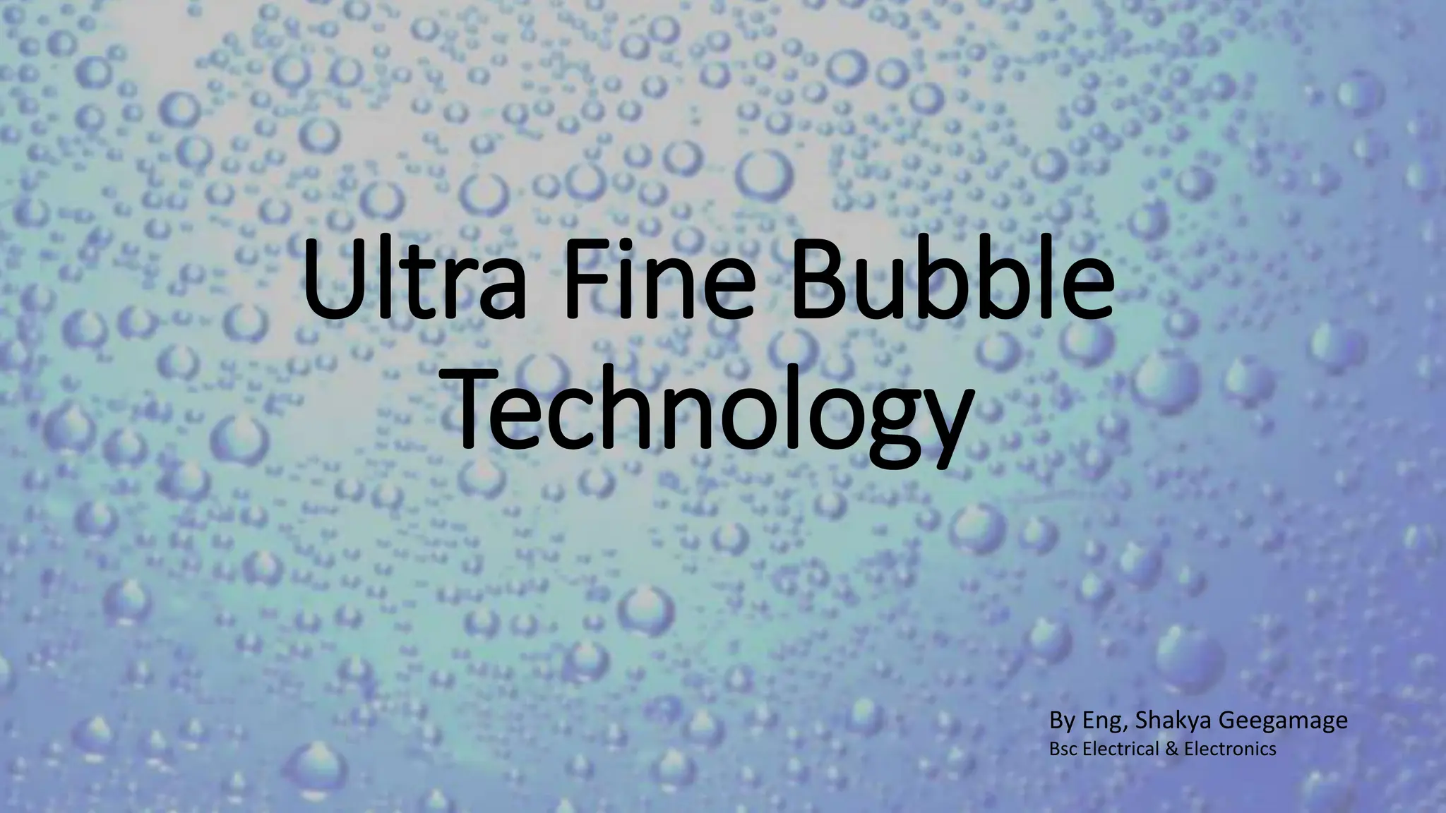 Ultra Fine Bubble Technology.pptx